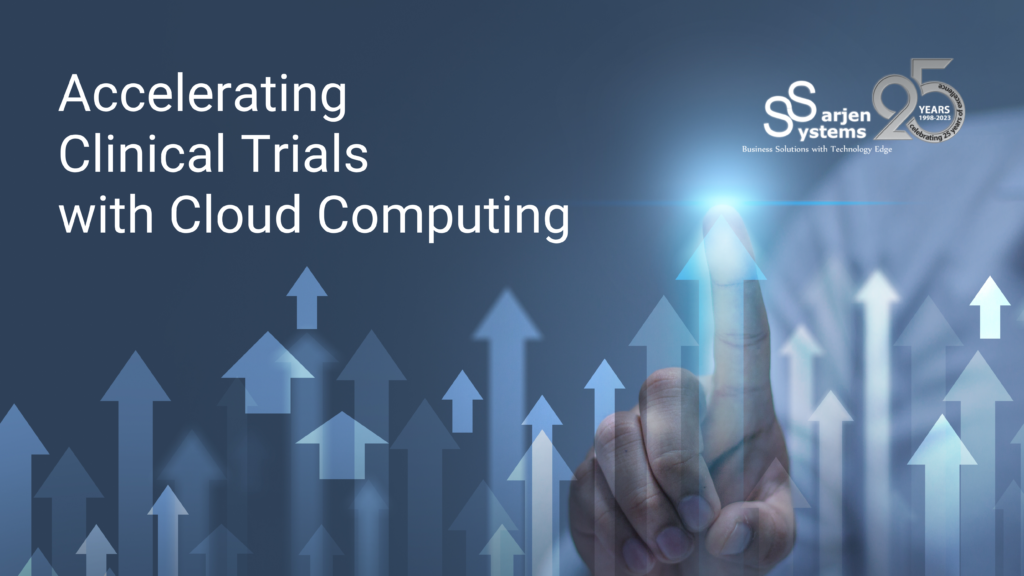 Accelerating Trials with Clinical Trials Management Cloud Solutions